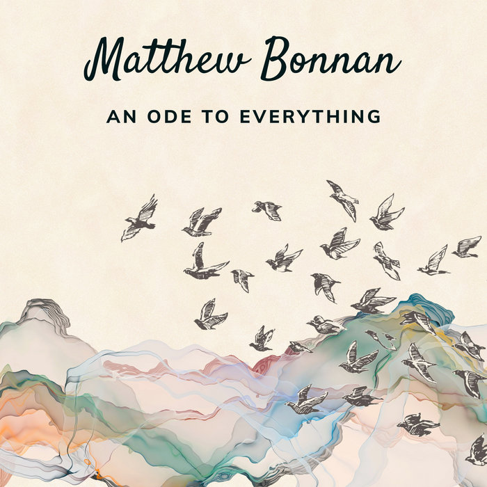 An Ode to Everything | Matthew Bonnan
