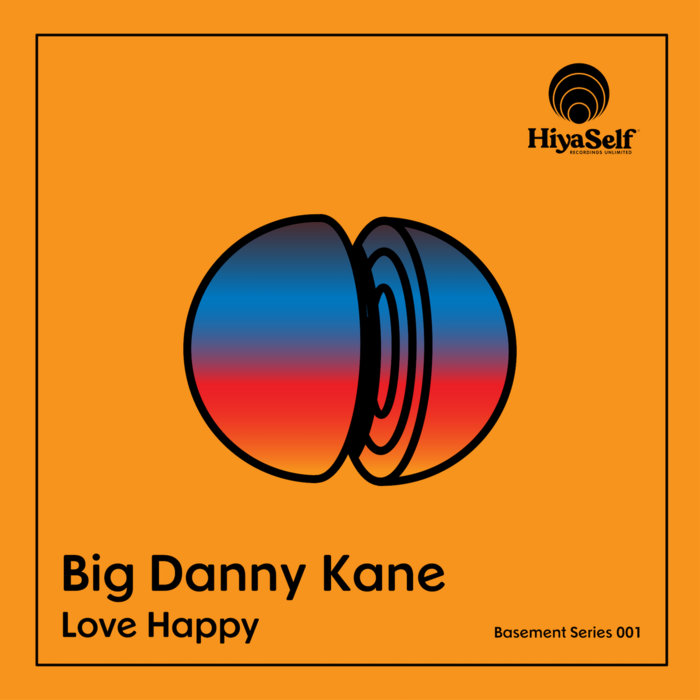 Danny Kane - Love Happy | HiyaSelf Recordings Unlimited