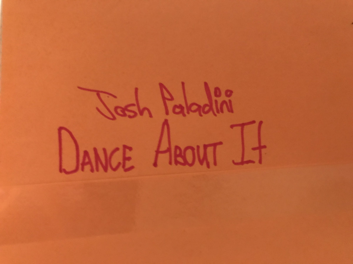 Dance About It | Josh Paladini