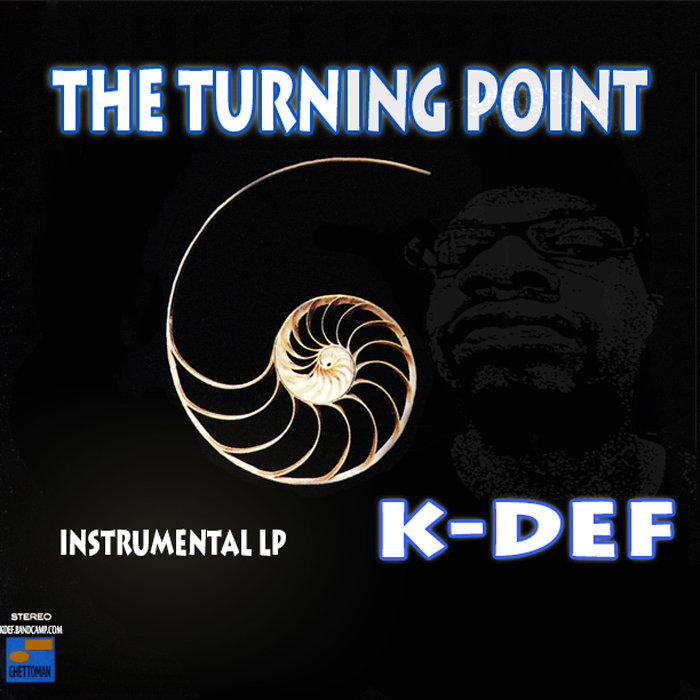 THE TURNING POINT | K-DEF | DJ/PRODUCER K-DEF
