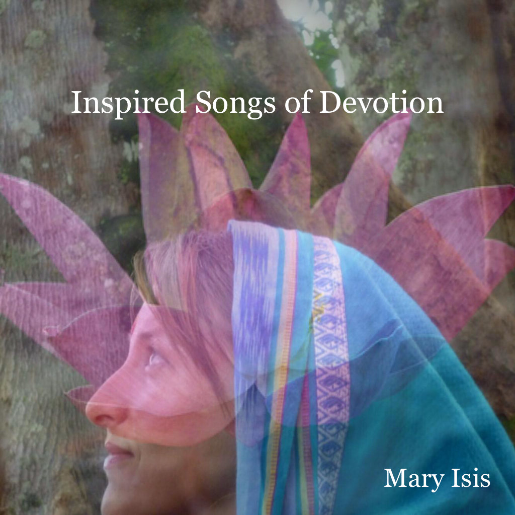 INSPIRED SONGS OF DEVOTION | Mary Isis