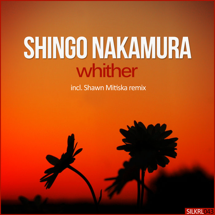 Whither (incl. Shawn Mitiska Remix) | Shingo Nakamura