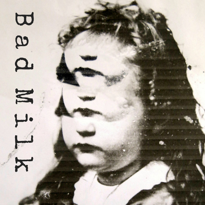 'Bad Milk' EP | Bad Milk