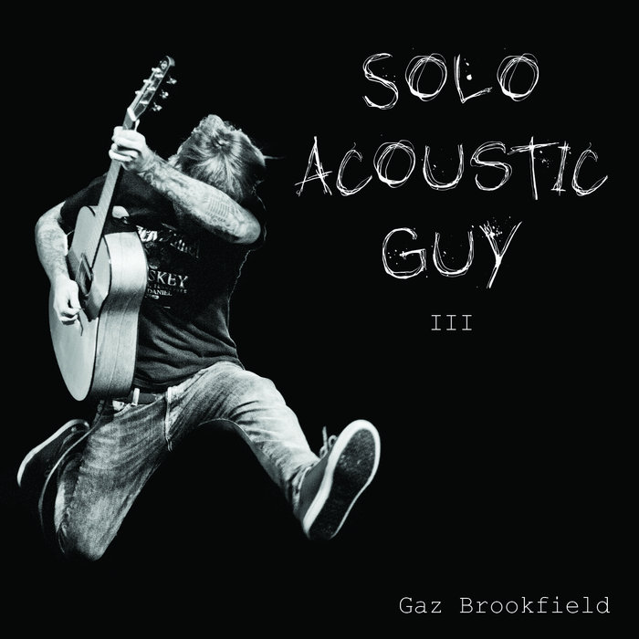 Solo Acoustic Guy III (Digital Download) | Gaz Brookfield