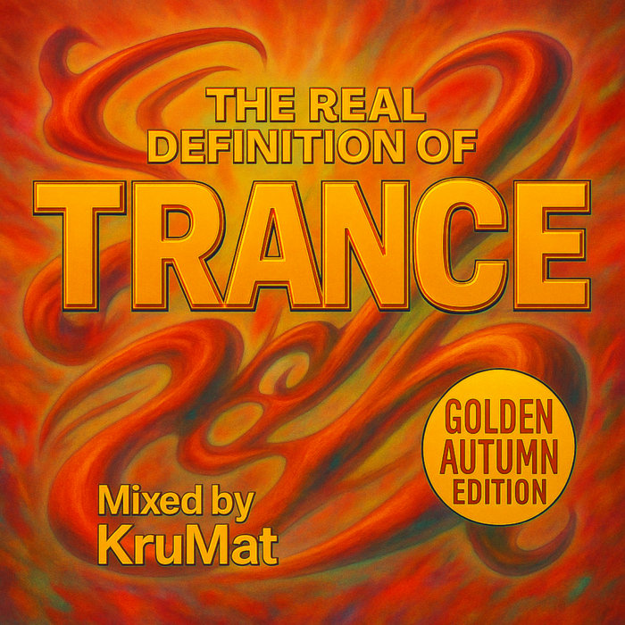 The Real Definition of Trance: Golden Autumn Edition | KruMat