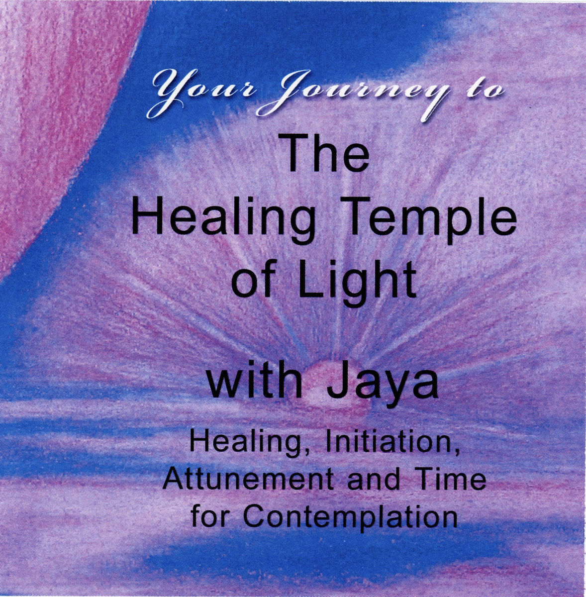 The Healing Temple of Light | Jaya | Jaya's Healing Bodywork
