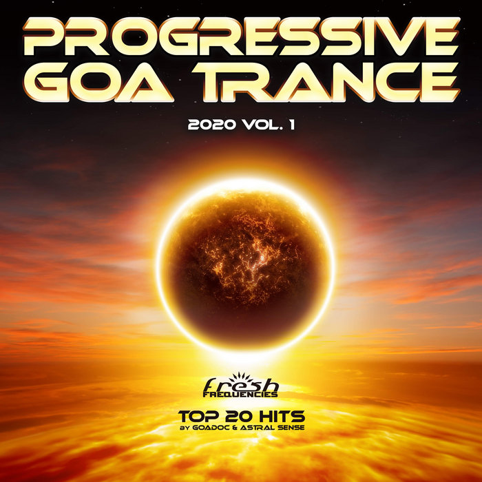 Progressive Goa Trance 2020 Top 20 hits Vol1 | Various artists | Fresh ...
