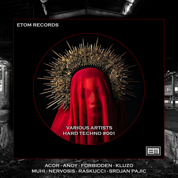 ETOM Various Artists 001 | ACOR, Anoy, FORBIDDEN, Kluzo, Muhi, Nervosis ...
