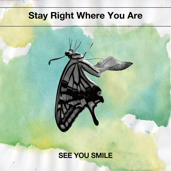 Stay Right Where You Are | See You Smile