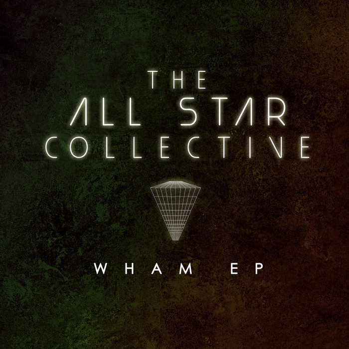 WHAM EP | The All Star Collective