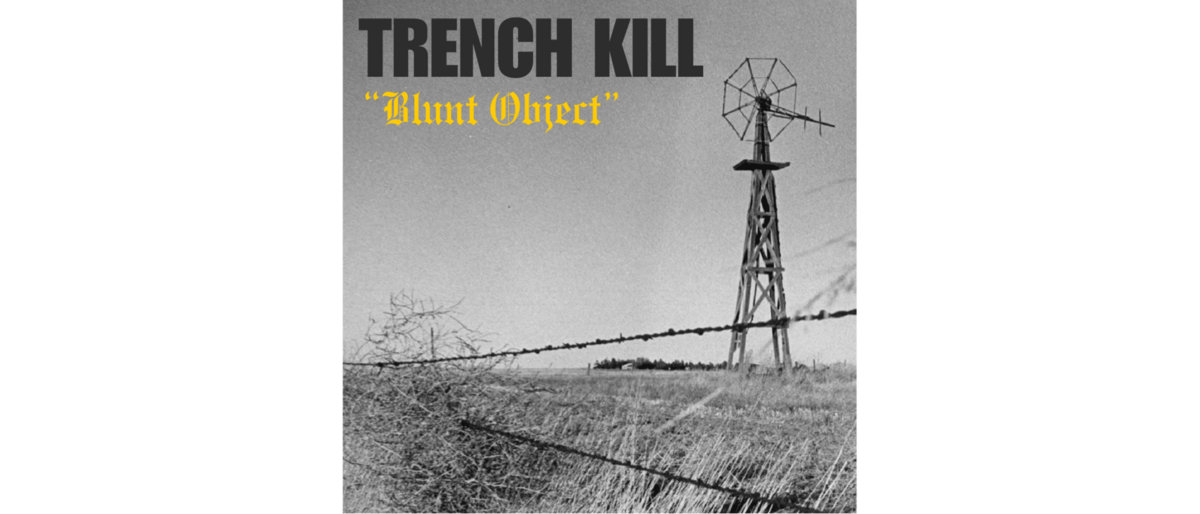 Blunt Object | Trench Kill