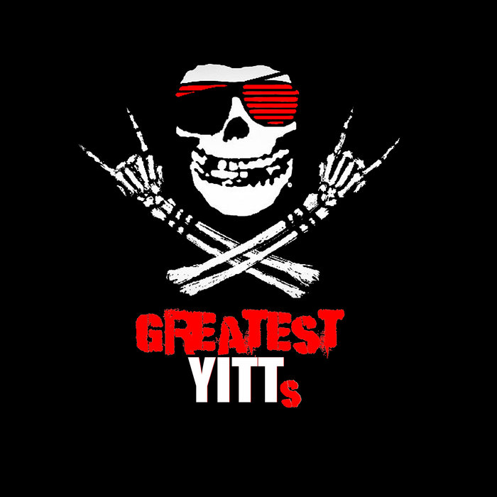 Greatest YITTs | YITT Mashups