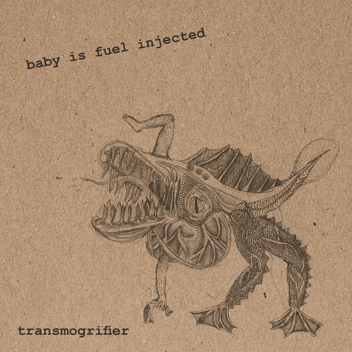 transmogrifier | baby is fuel injected