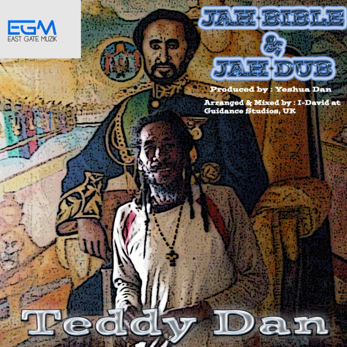 JAH Bible w/ JAH Dub | Teddy Dan | East Gate Muzik
