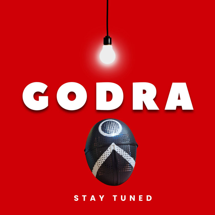 Stay Tuned | Godra