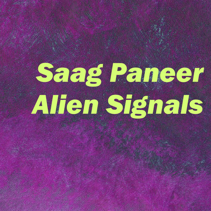 Alien Signals | Saag Paneer