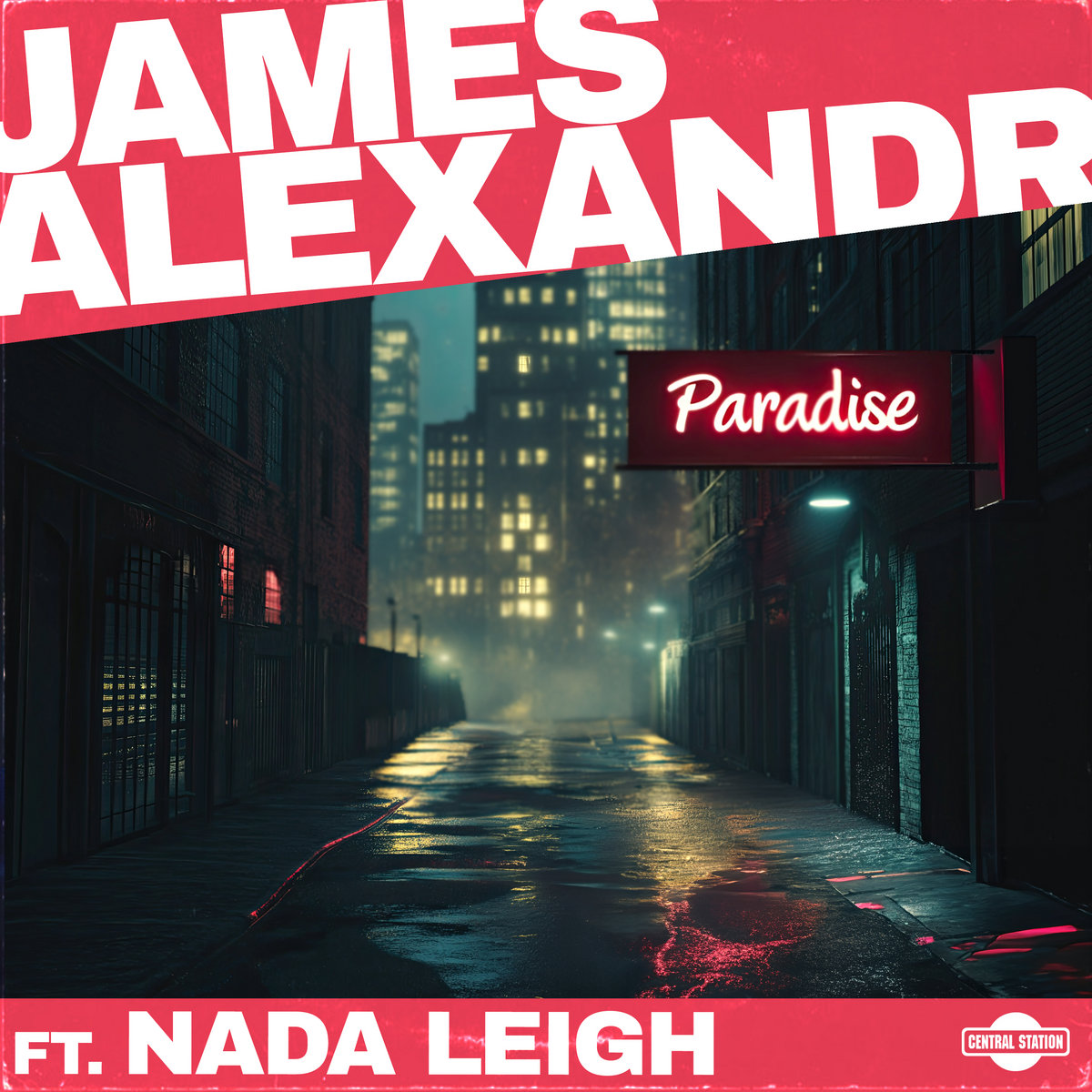 Paradise (feat. Nada Leigh) | James Alexandr | Central Station Records