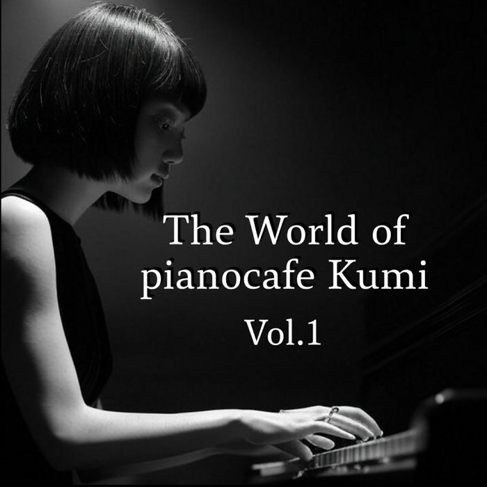 The World of pianocafe Kumi Vol.1 | pianocafe Kumi