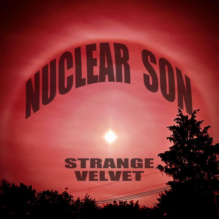 Nuclear Son | Strange Velvet