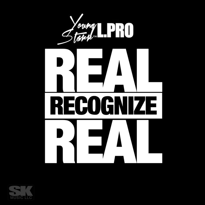 Real Recognize Real | Young Starr