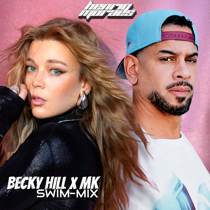 Becky Hill x MK - Swim (HenriqMoraes Mix) | HenriqMoraes