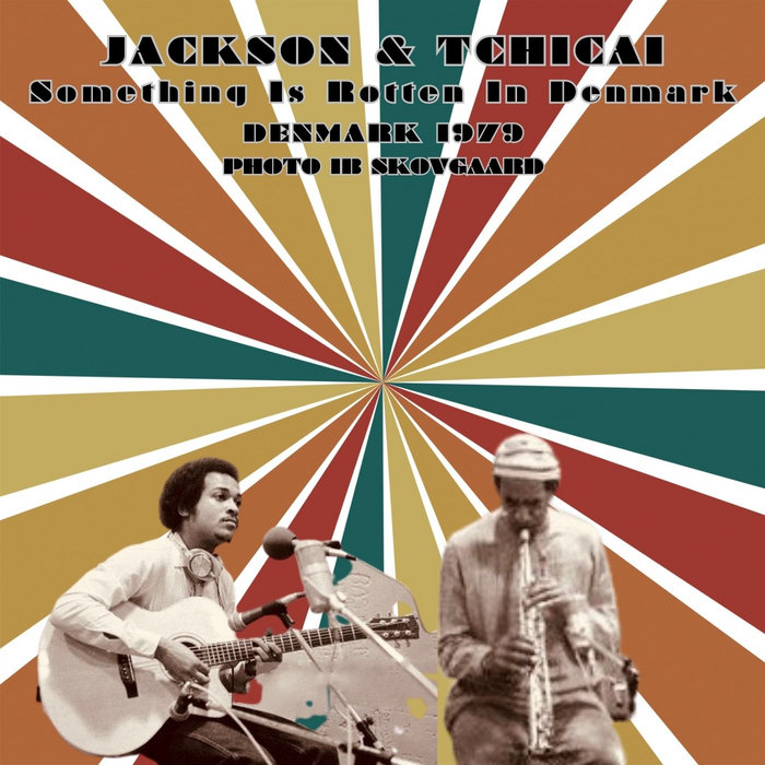 Jackson & Tchicai 'Something Is Rotten in Denmark' single excerpt ...