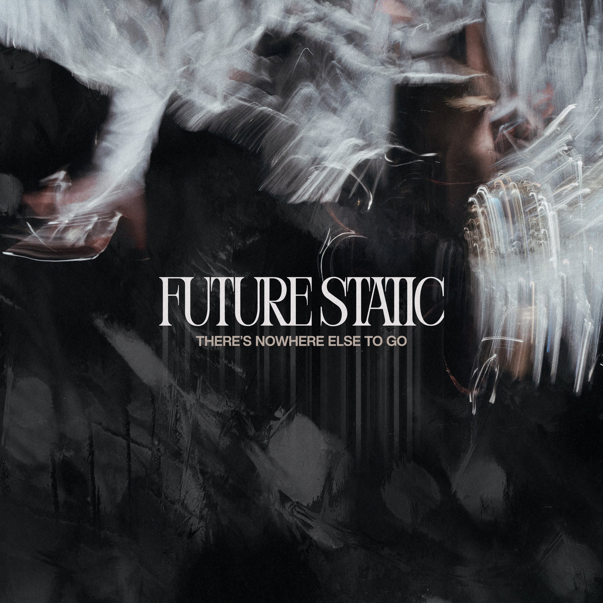 There's Nowhere Else To Go | Future Static
