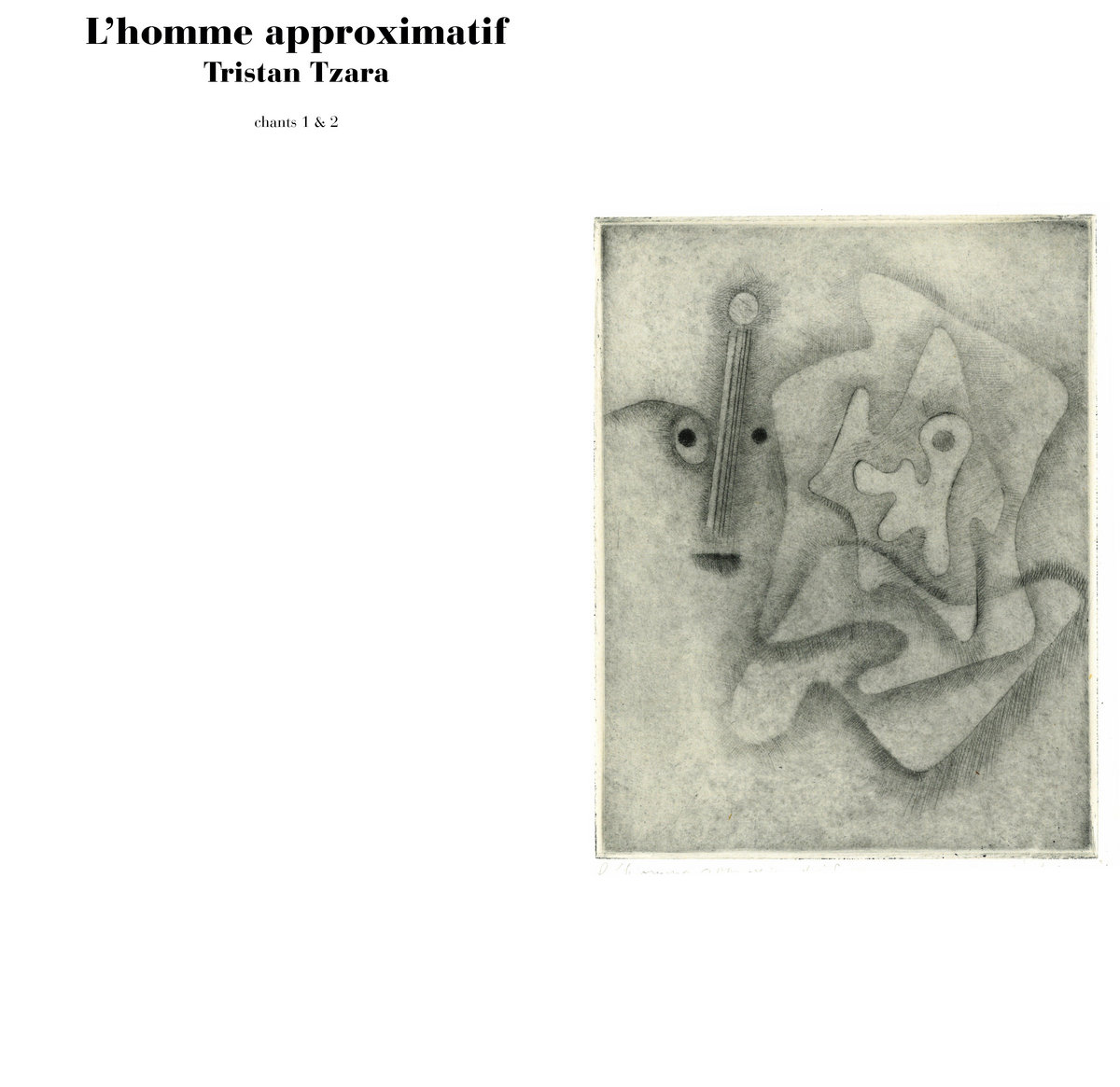 TZARA - L'homme approximatif chants 1 & 2 | TZARA — J-M. Foussat - J ...