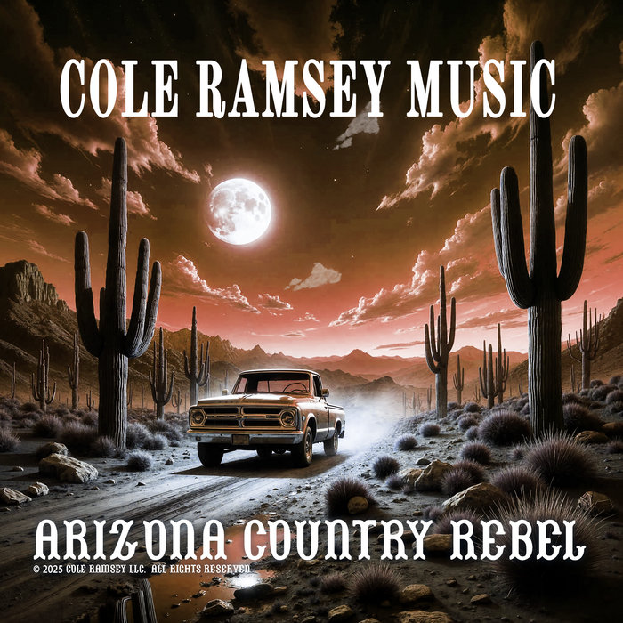 Arizona Country Rebel | Cole Ramsey Music | Cole Ramsey