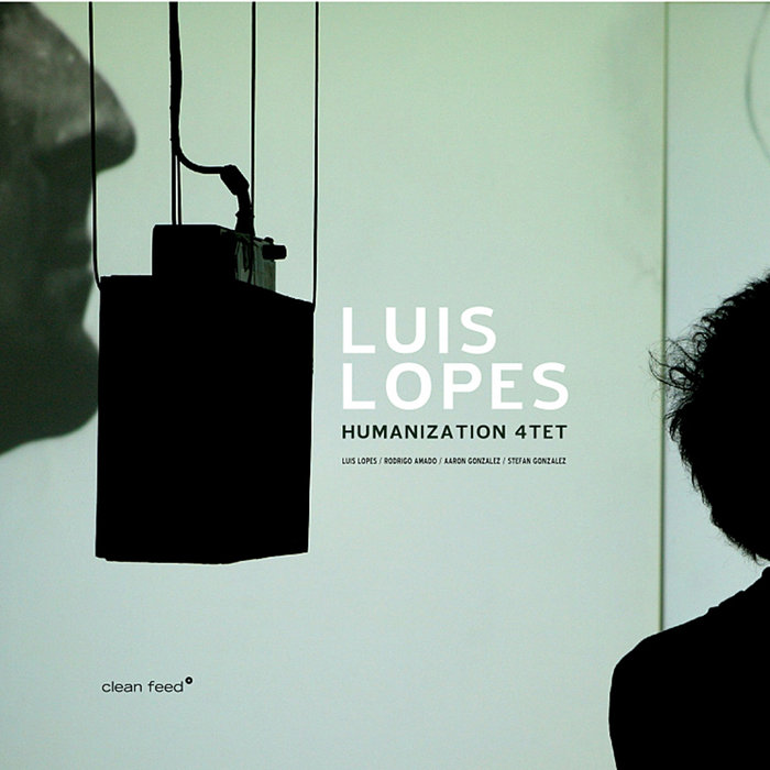 Humanization 4tet | Luis Lopes