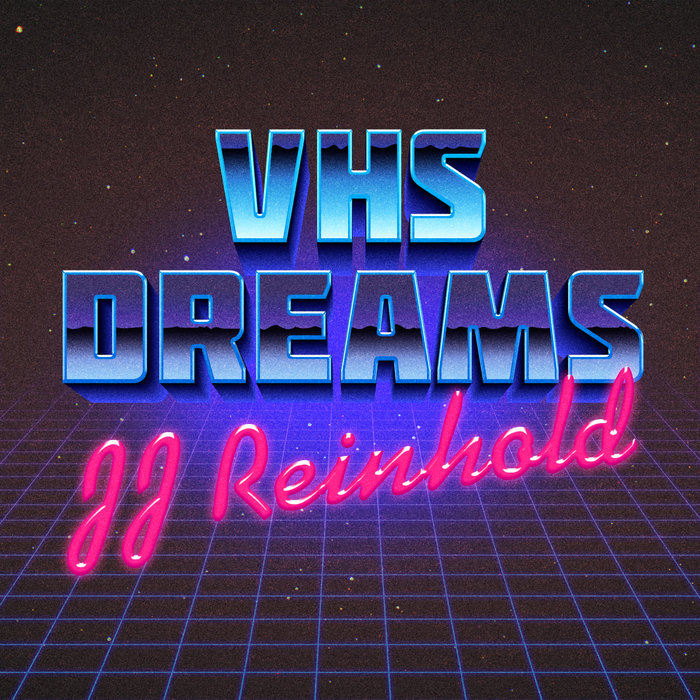 VHS Dreams | JJ Reinhold