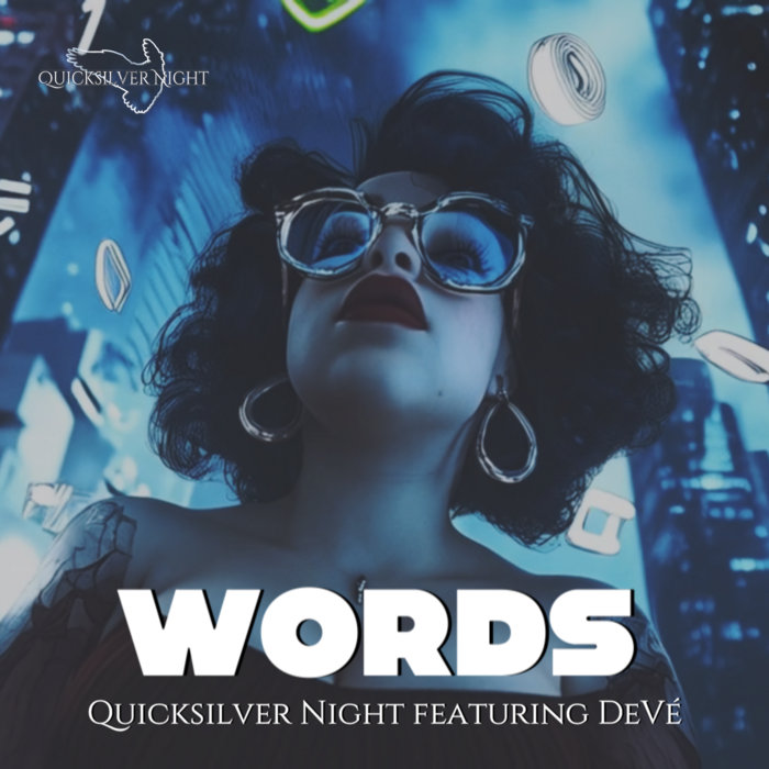 Words | Quicksilver Night feat DeVé | Quicksilver Night