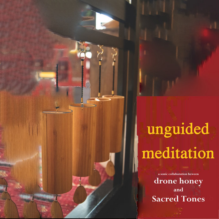 unguided meditation | drone honey and Sacred Tones | drone honey