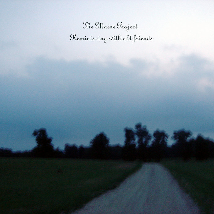 Reminiscing with Old Friends | The Maine Project | Such Tame Children