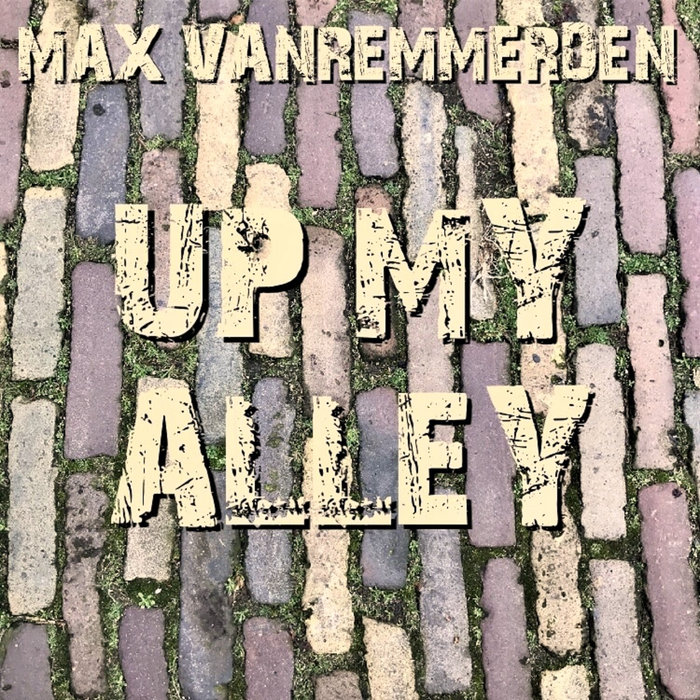 💿 Up My Alley | MAX VANREMMERDEN | Max Vanremmerden