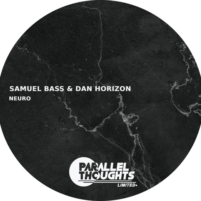 Neuro | Samuel Bass, Dan Horizon | Parallel Thoughts