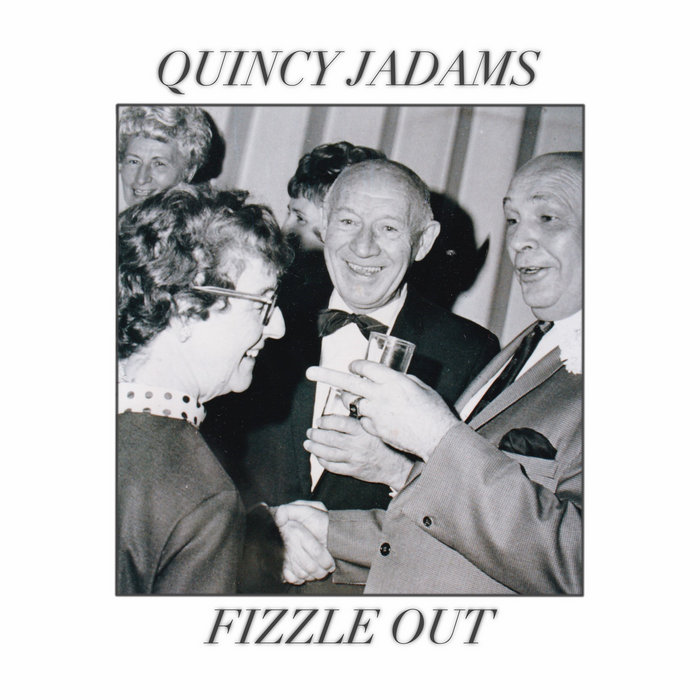 Fizzle Out | Quincy Jadams