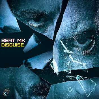 Disguise | Bert MX | Cataclysm Music