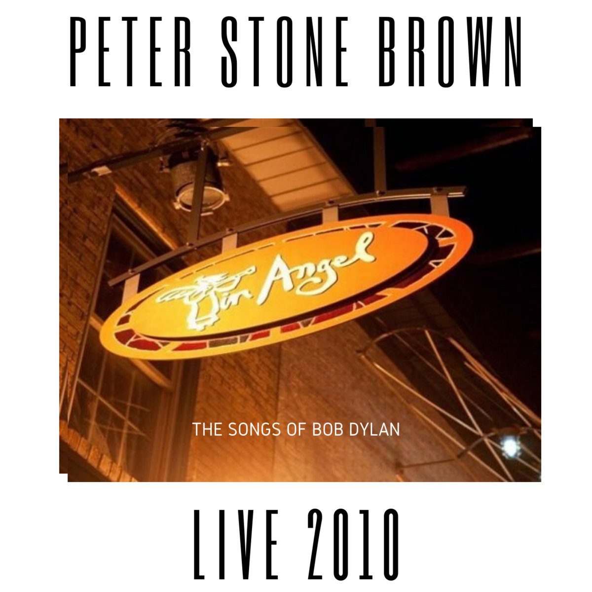 The Songs of Bob Dylan (Live 2010) | Peter Stone Brown