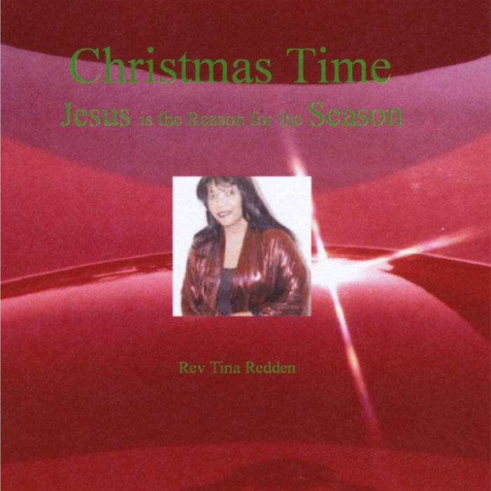 CHRISTMAS TIME JESUS IS THE REASON FOR THE SEASON | Rev Tina Redden