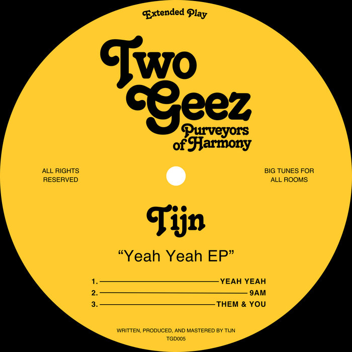 Yeah Yeah EP | TIJN | Two Geez