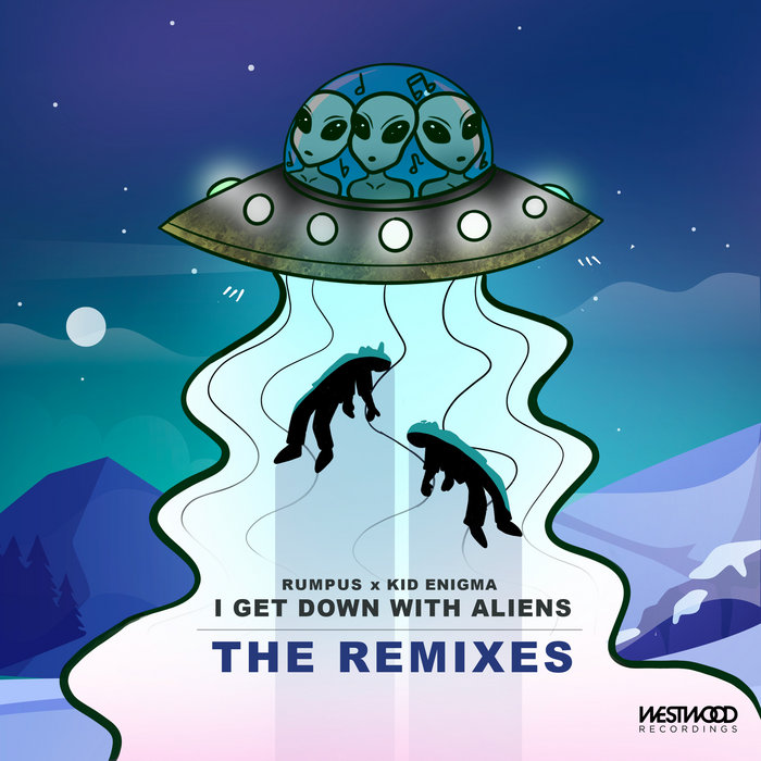 RUMPUS, Kid Enigma - I Get Down With Aliens (Remixes) | Westwood Recordings