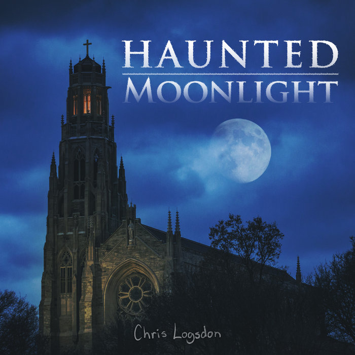 Haunted Moonlight | Chris Logsdon