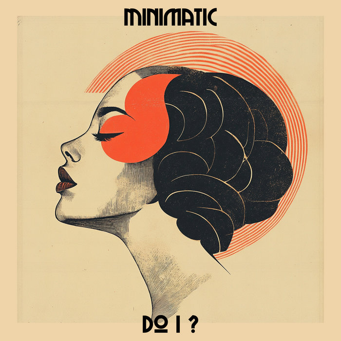 Do I ? | MINIMATIC