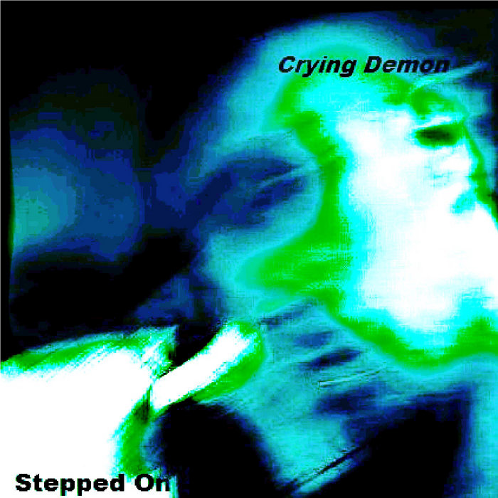 Stepped On | Crying Demon