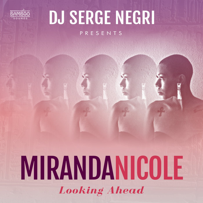Looking Ahead | DJ Serge Negri feat Miranda Nicole | Serge Negri