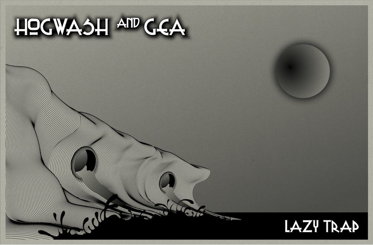 HOGWASH + GEA ~ LAZY TRAP | HOGWASH ITALY