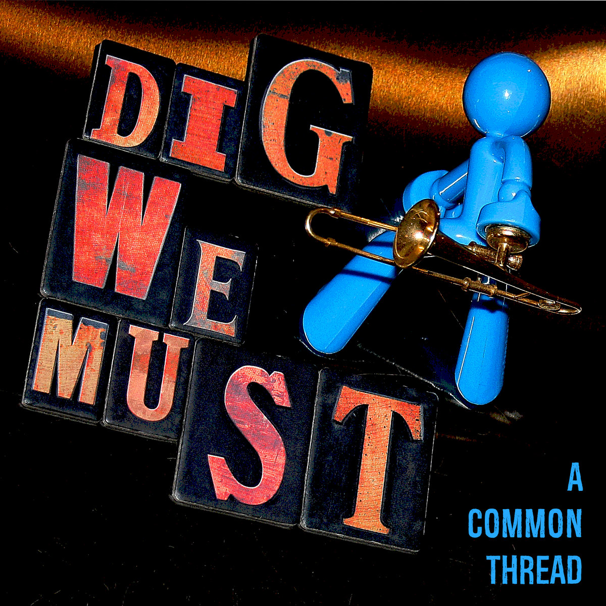 A Common Thread (Album) | Dig We Must