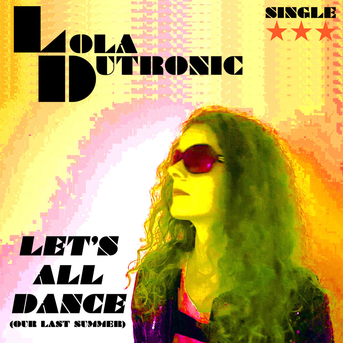 Let's All Dance (Our Last Summer) | LOLA DUTRONIC