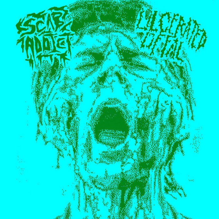 split w SCAB Addict | Ulcerated Offal